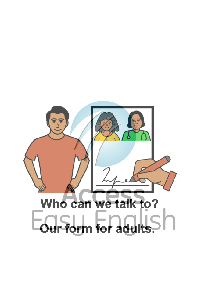 Who can we talk to? Our form for adults. (short form) | Access Easy English
