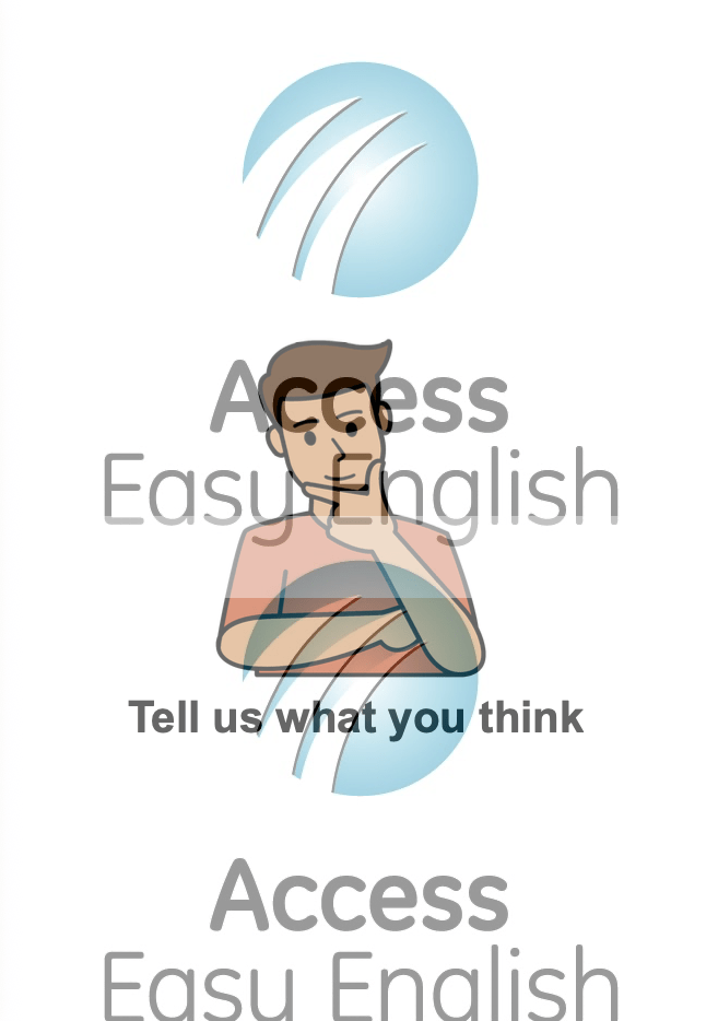Tell us what you think fact sheet | Access Easy English